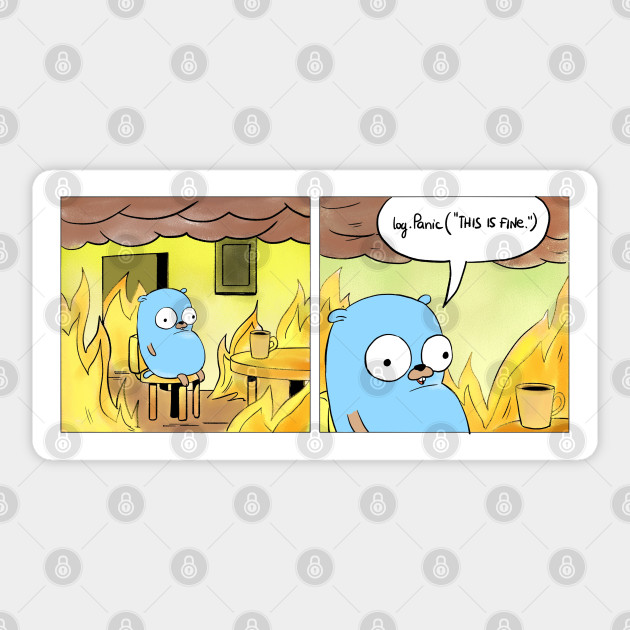 This Is Fine Golang Sticker Teepublic